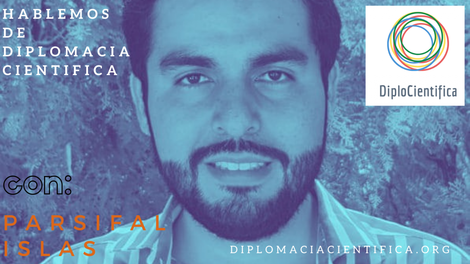 Hablemos de diplomacia científica – Parsifal Islas – DiploCientifica Inicio