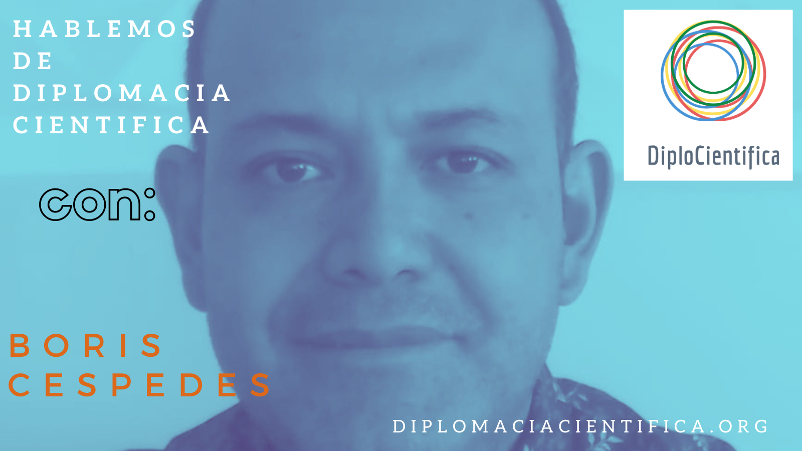 Hablemos de diplomacia científica – Boris Céspedes – DiploCientifica Inicio