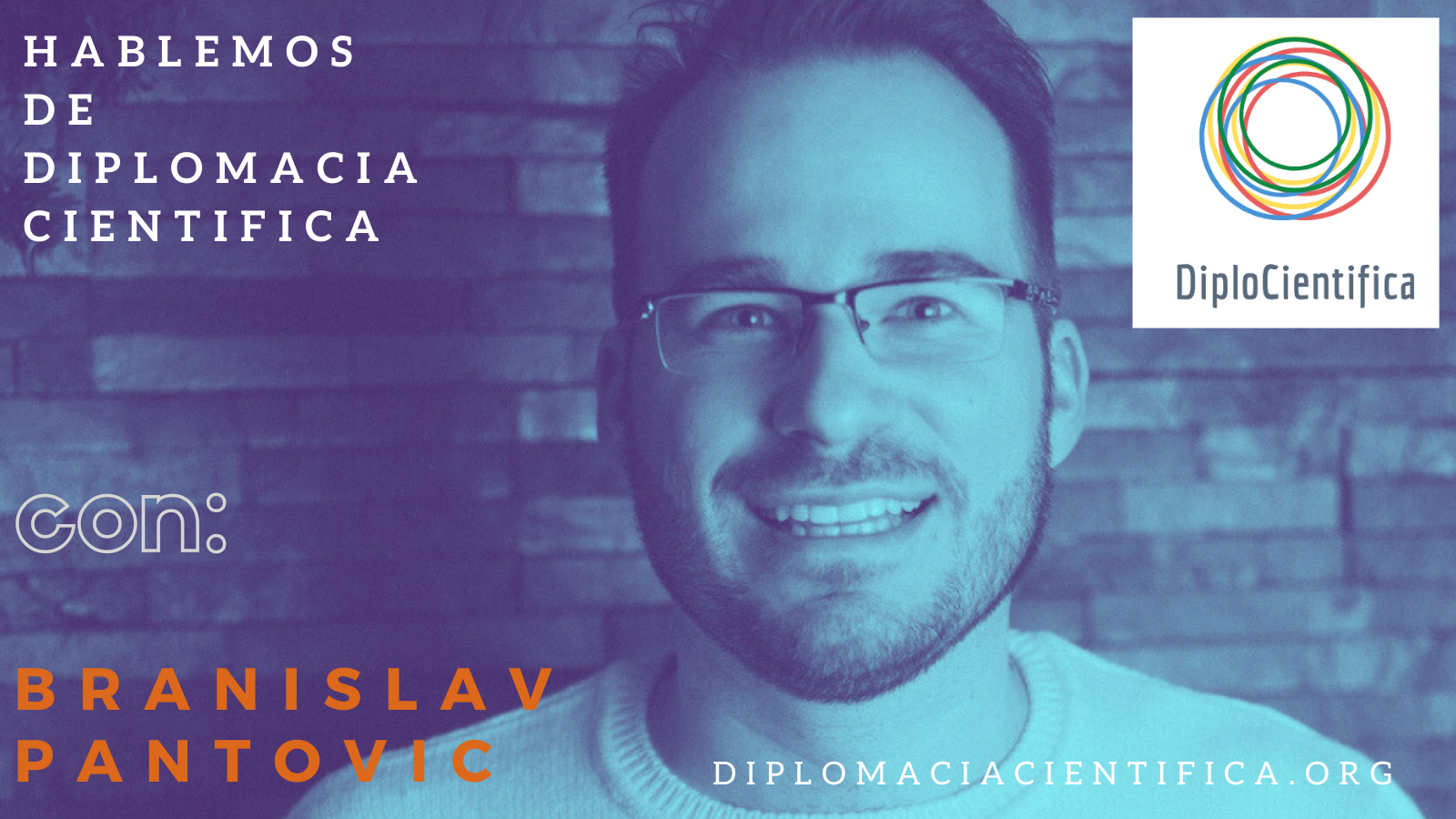 Hablemos de diplomacia científica – Branislav Pantovic – DiploCientifica Inicio