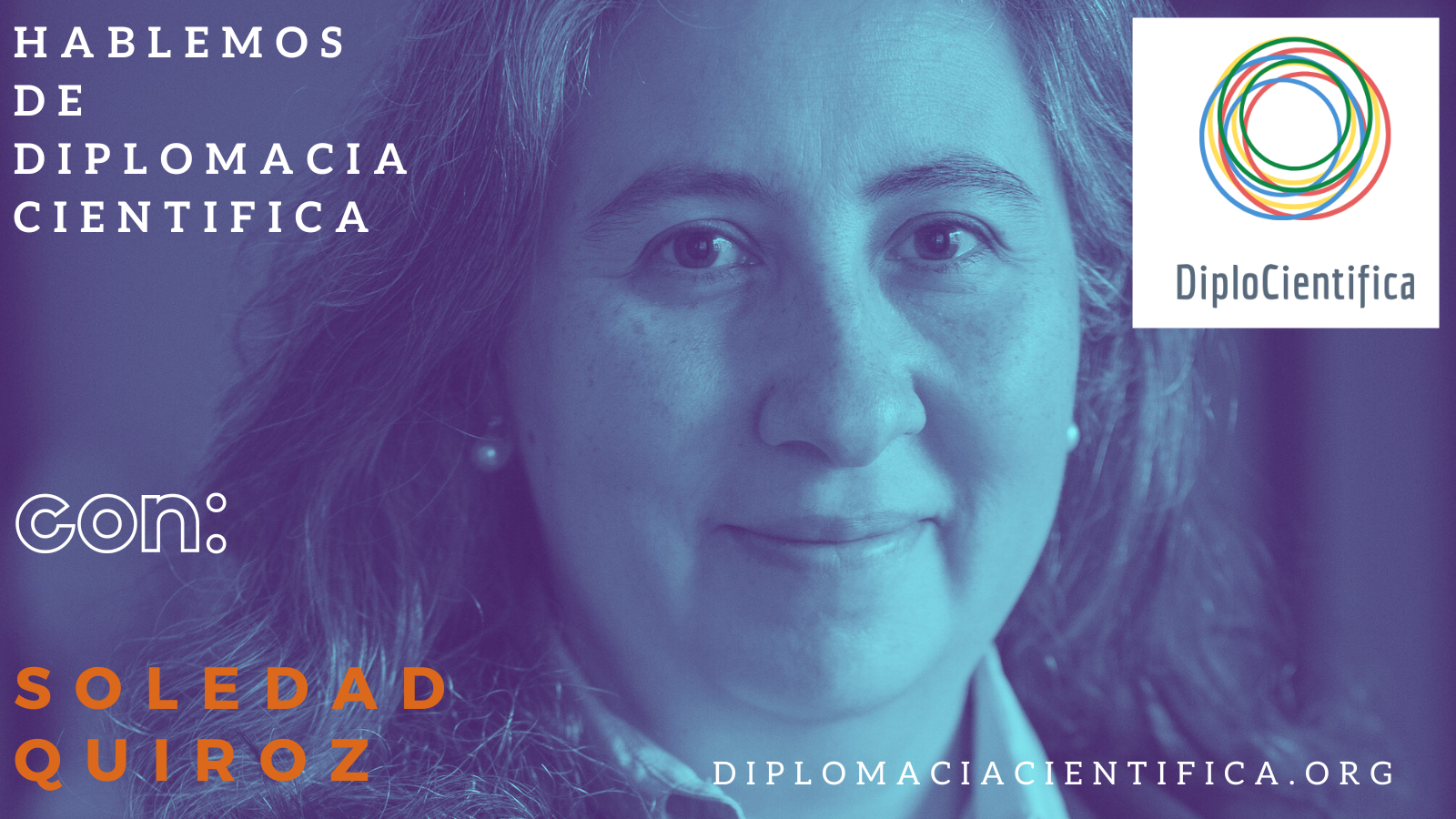 Hablemos de diplomacia científica – Soledad Quiroz – DiploCientifica Inicio