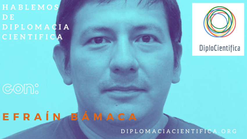 Hablemos de diplomacia científica – Efraín Bámaca – DiploCientifica Inicio